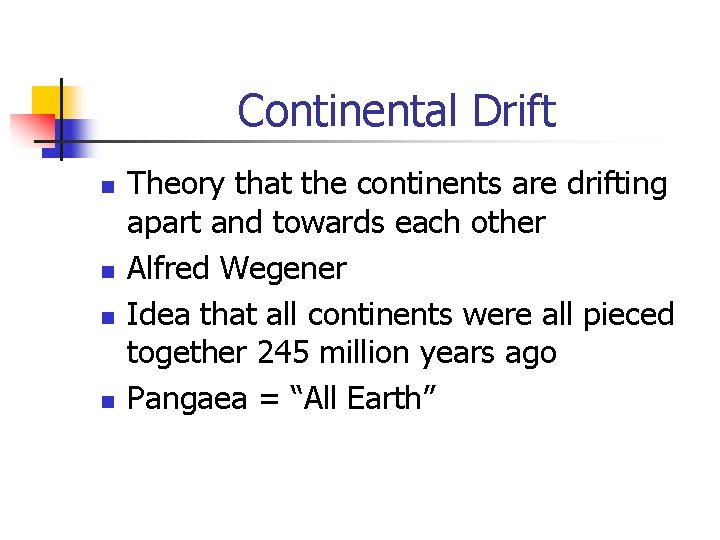Continental Drift The Beginning of Plate Tectonics Theory
