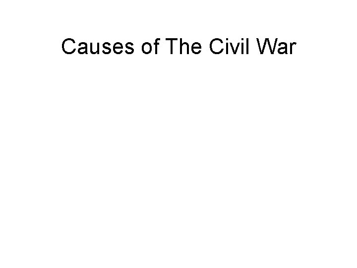 Causes of the Civil War 1820 1860 Graeber
