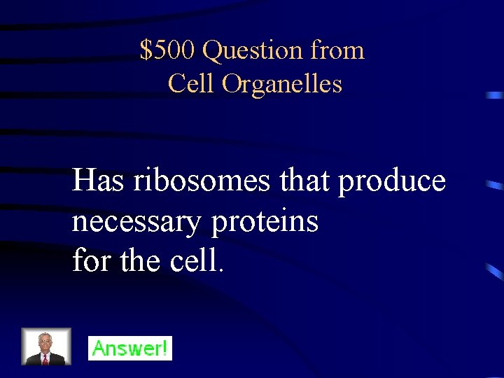 Cell Jeopardy Directions In Jeopardy remember the answer