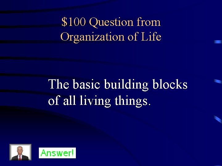 Cell Jeopardy Directions In Jeopardy remember the answer