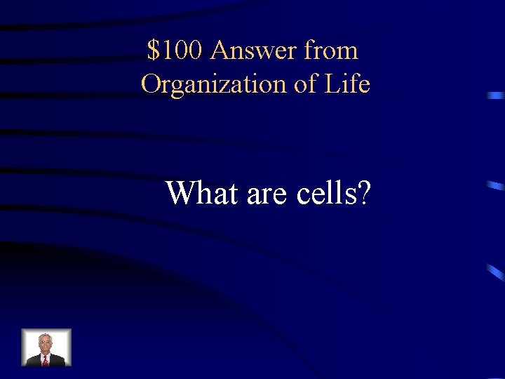 Cell Jeopardy Directions In Jeopardy remember the answer