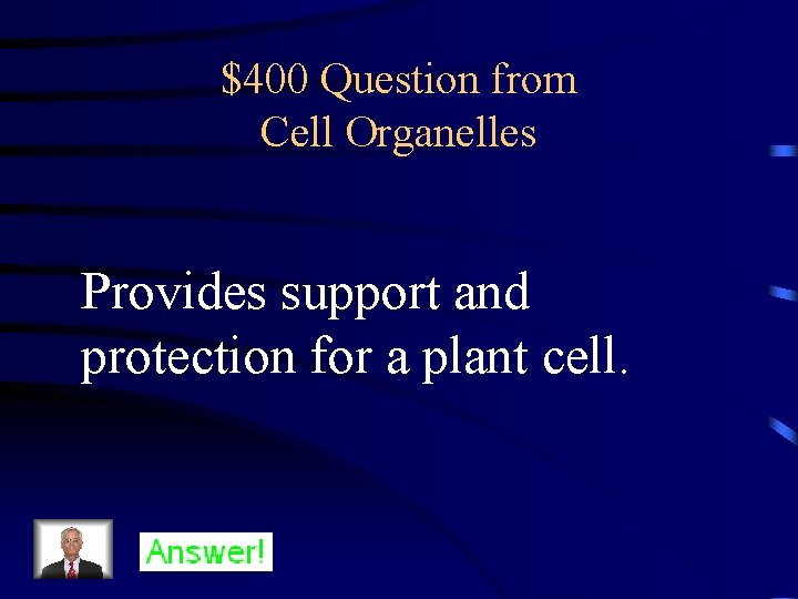 Cell Jeopardy Directions In Jeopardy remember the answer