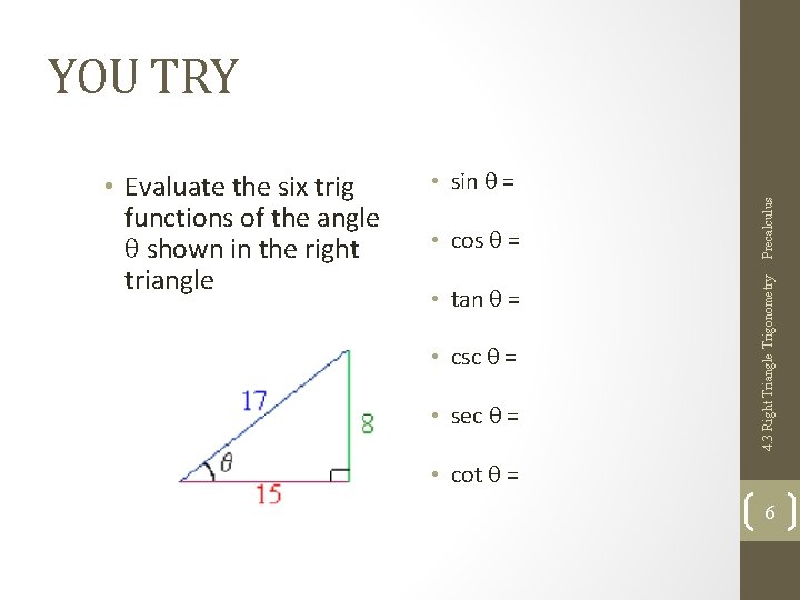 Right Triangle Trigonometry Objectives Evaluate trigonometric functions of