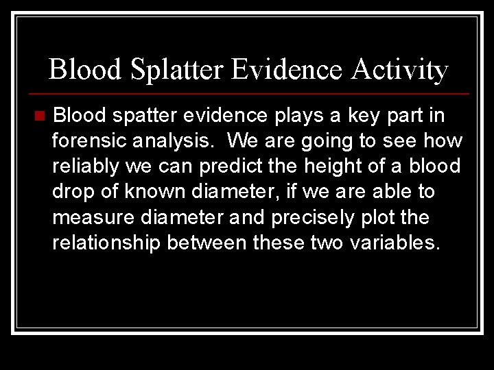 Blood Spatter Activity Introduction In the world of