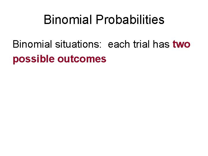 Section 6 2 The Binomial Distribution Binomial Probabilities