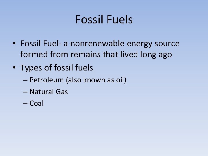 Energy Resources Fossil Fuels Fossil Fuel a nonrenewable