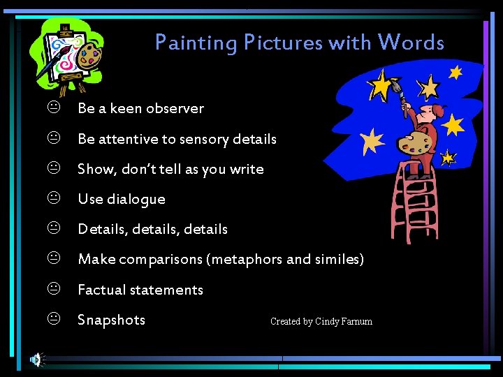 Painting pictures with words Created by Cindy Farnum