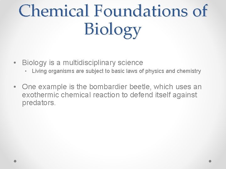 Chemistry of Life Introduction to Biology Chemical Foundations