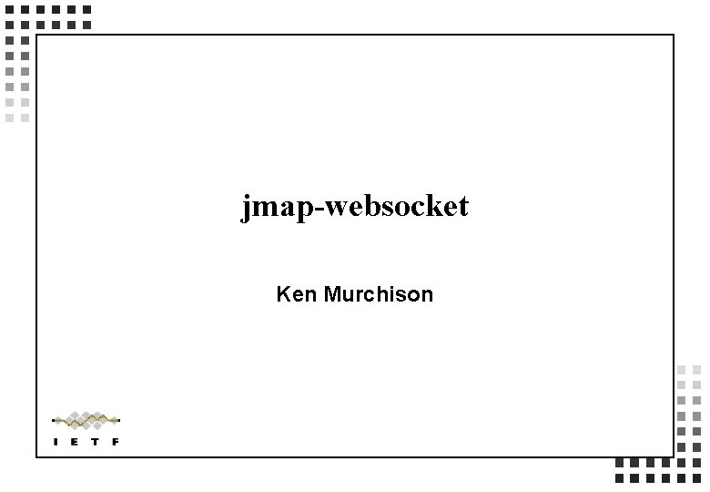 JMAP IETF 105 Bron Gondwana remote Jim Fenton
