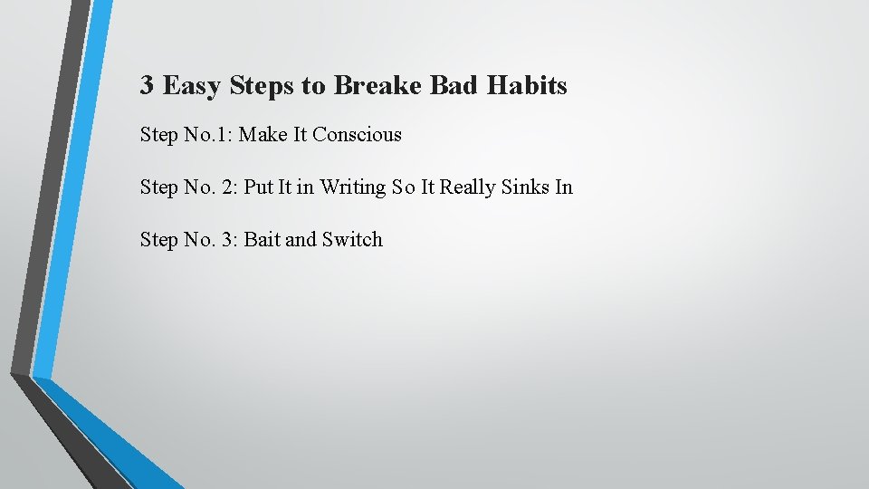 3 Easy Steps to Breaking Bad Habits By