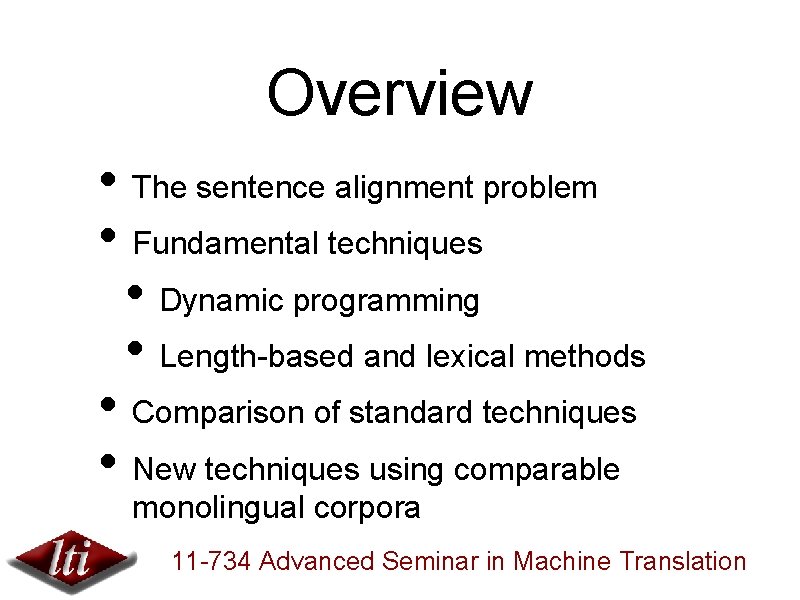 Sentence Alignment of Parallel and Comparable Bilingual Corpora