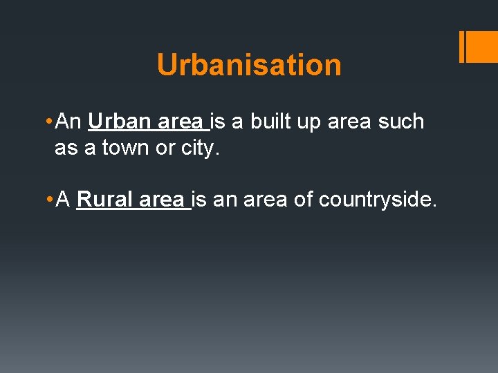 Urbanisation What is urbanisation It is an increase