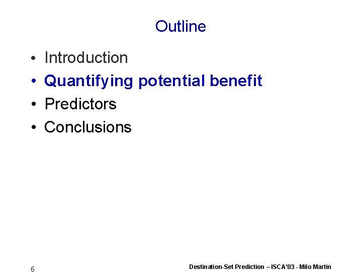 Using DestinationSet Prediction to Improve the LatencyBandwidth Tradeoff