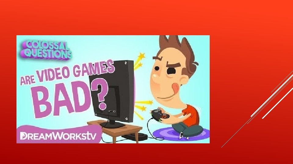 HEALTH RISKS OF PLAYING VIDEO GAMES By Tyson