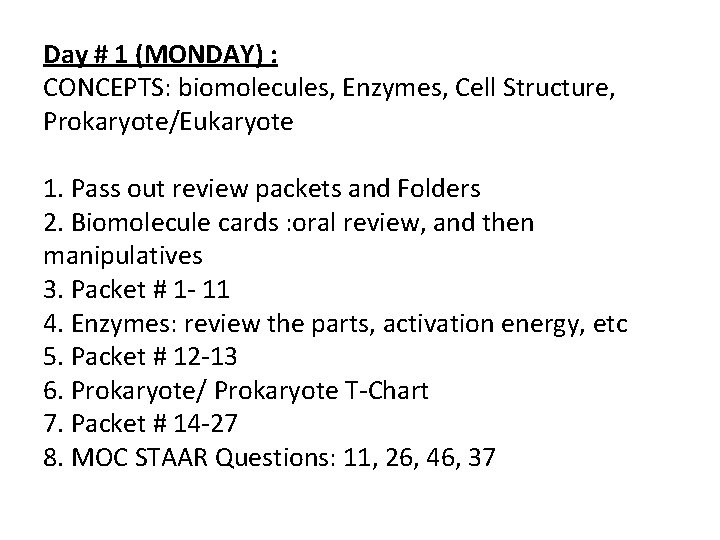 DAY 1 Biomolecules Enzymes Cell Structure Prokaryotes vs