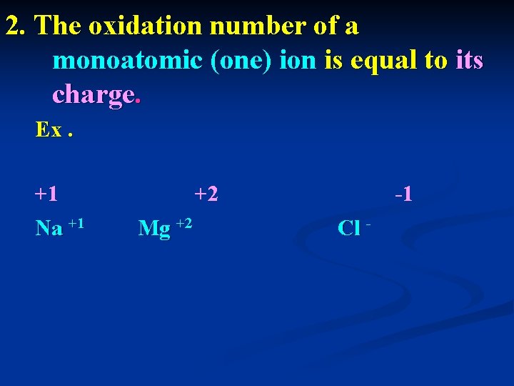 IONIC COVALENT A positive or a negative number