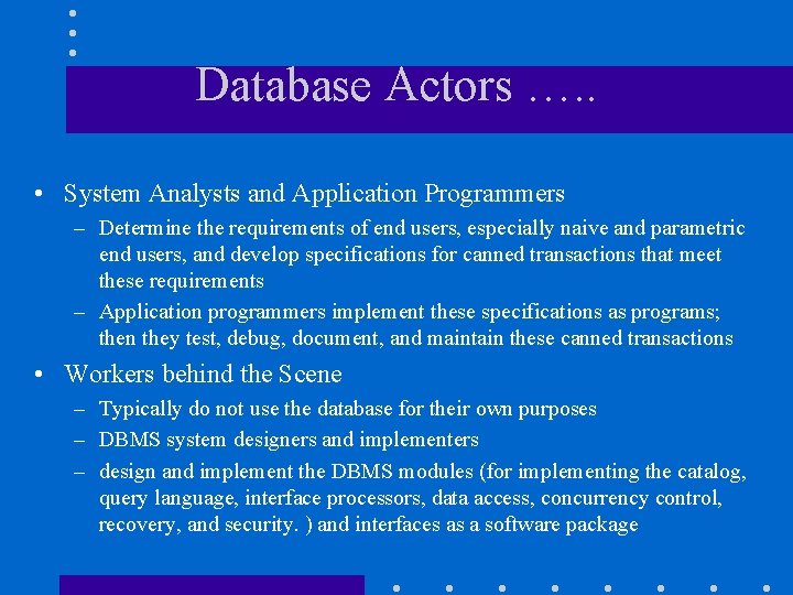 Database Actors Database Administrators In a database environment