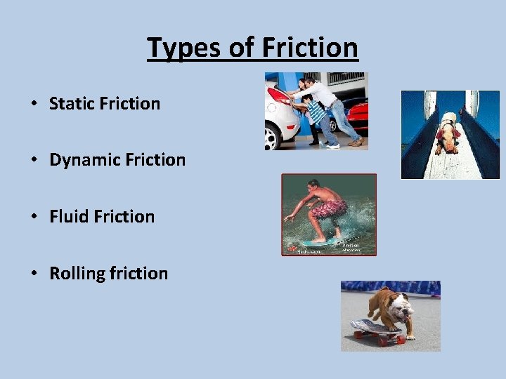 Friction Objectives of The Lesson Explain what Friction