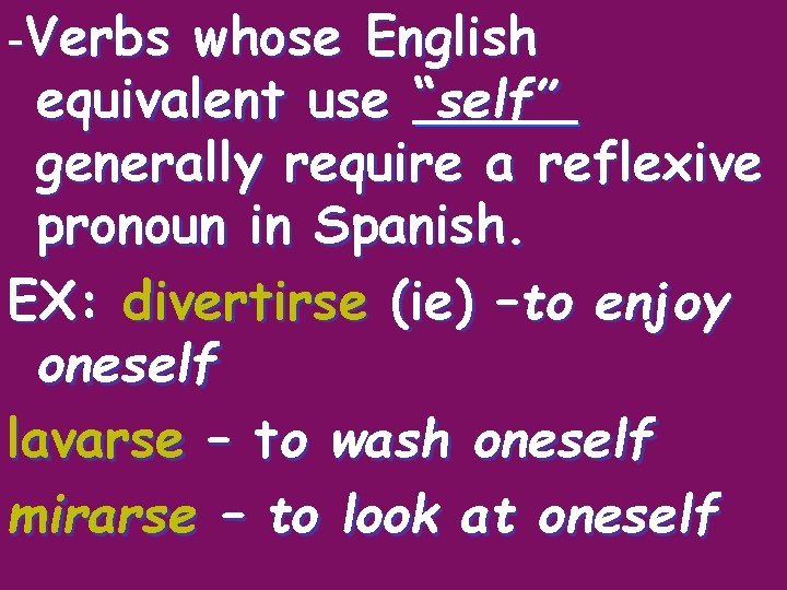 Los Verbos Reflexivos In the reflexive construction the