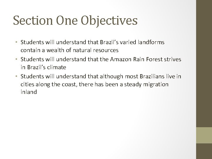 Brazil Chapter 7 Section One Objectives Students will
