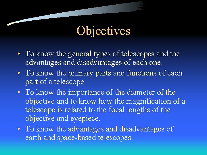 Telescopes Chapter 3 Objectives To know the general
