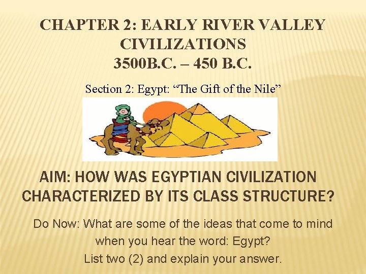 CHAPTER 2 EARLY RIVER VALLEY CIVILIZATIONS 3500 B