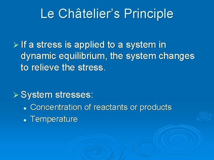 Le Chateliers Principle and Equilibrium Reversible Reactions Occur