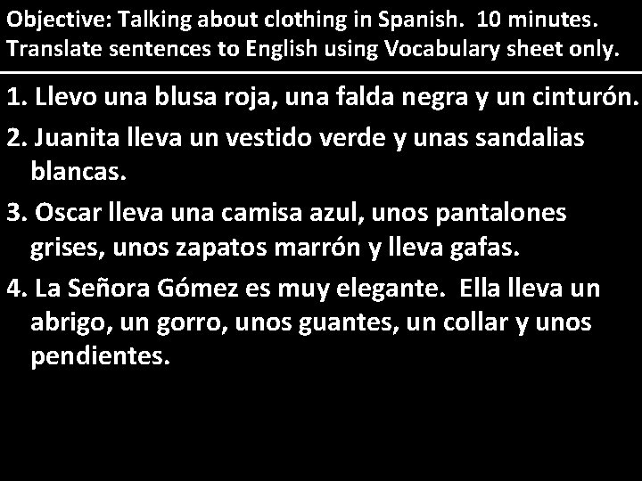 Objective Talking about clothing in Spanish 10 Minutes