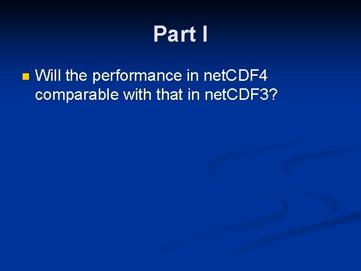 Net CDF 4 Performance Benchmark Part I n