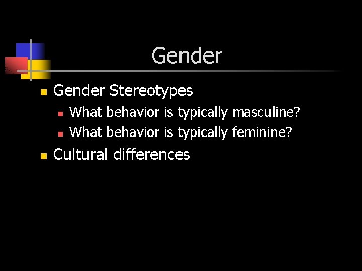 Gender Sexuality Objectives n Identify cultural influences on
