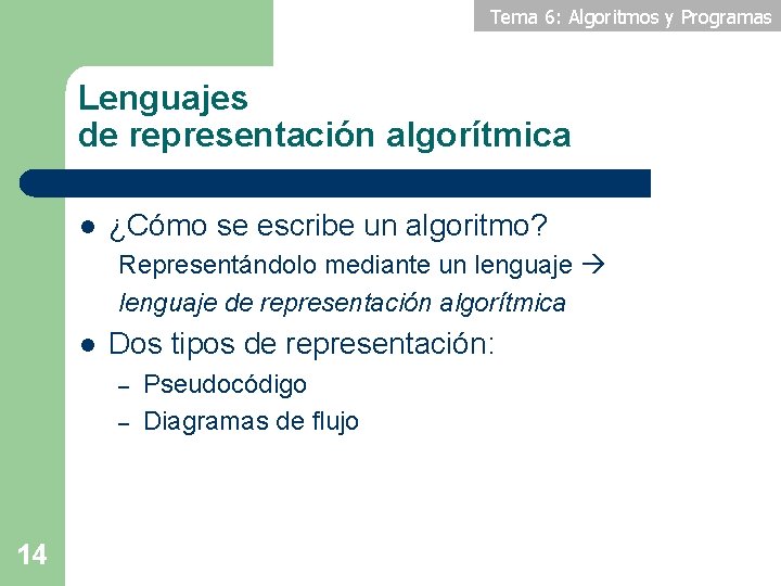 Tema 6 Algoritmos y Programas Objetivos l Al
