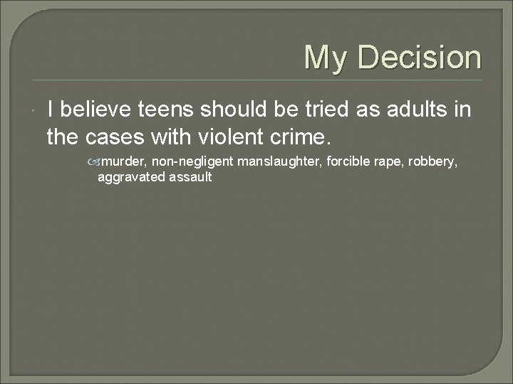 Should Juveniles be tried as Adults in Felony