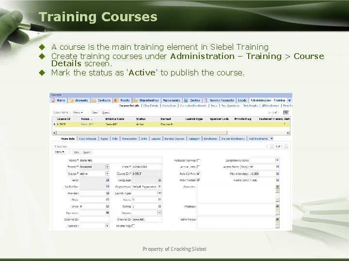 Siebel Training Module Property of Cracking Siebel Agenda
