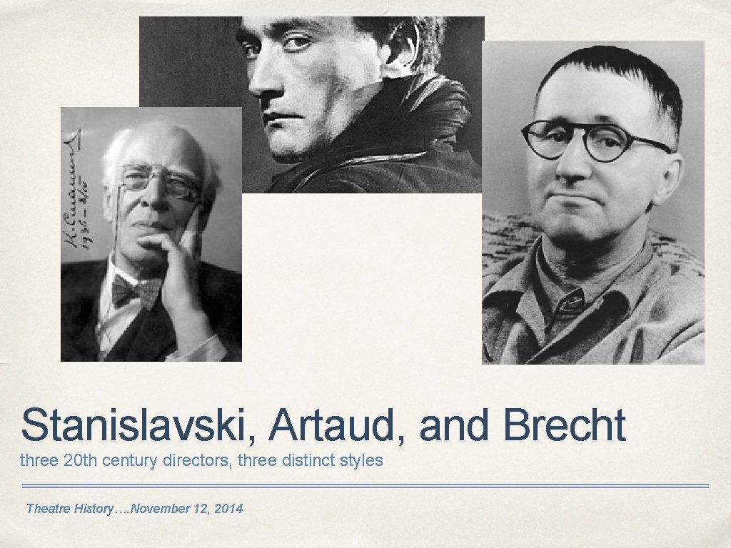 Stanislavski Artaud and Brecht three 20 th century