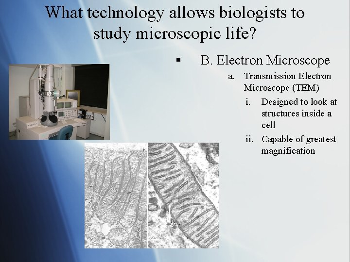 Microscopes How can we observe cells What technology