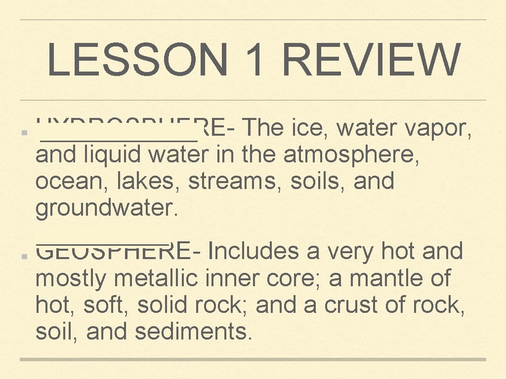 LESSON 1 REVIEW We observed how water changes