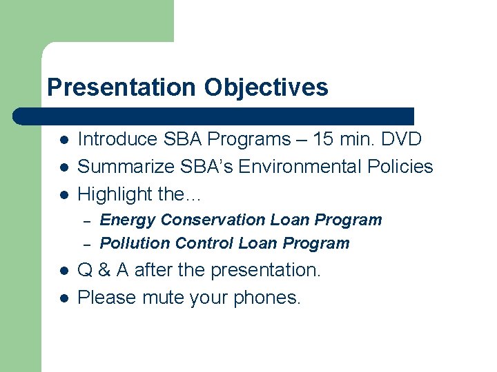 Presentation Objectives l l l Introduce SBA Programs