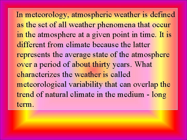 Meteorological data collection Introduction Difference between climate and