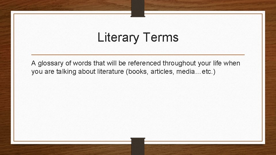 Literary Terms Not devices but just as important