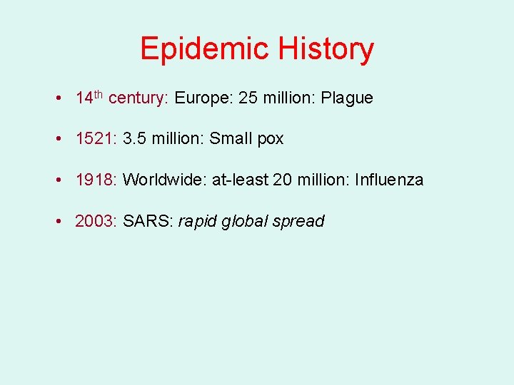 ANTIMICROBIAL DRUGS Epidemic History 14 th century Europe