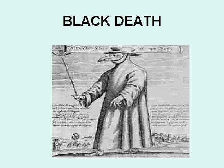 ANTIMICROBIAL DRUGS Epidemic History 14 th century Europe