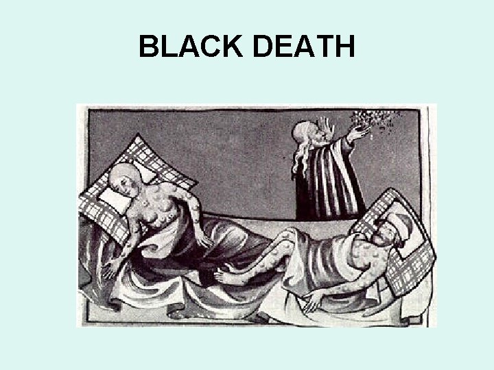 ANTIMICROBIAL DRUGS Epidemic History 14 th century Europe