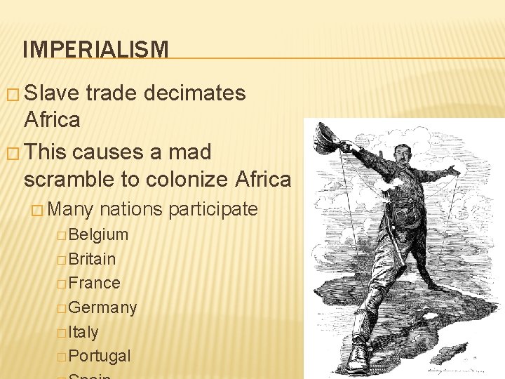 THE NEW IMPERIALISM IMPERIALISM Imperialism the domination by