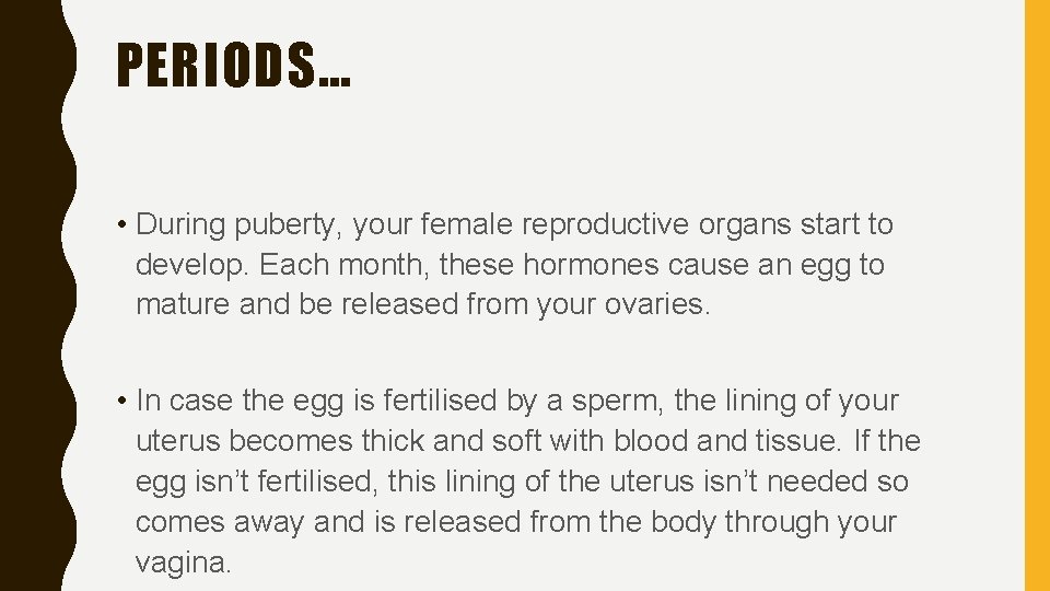 PUBERTY KS 3 PERIODS During puberty your female