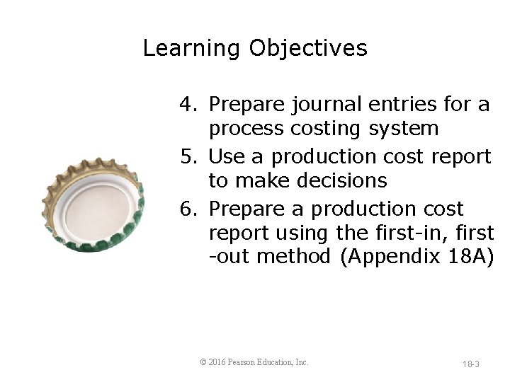 Chapter 18 Process Costing Learning Objectives 1 Describe