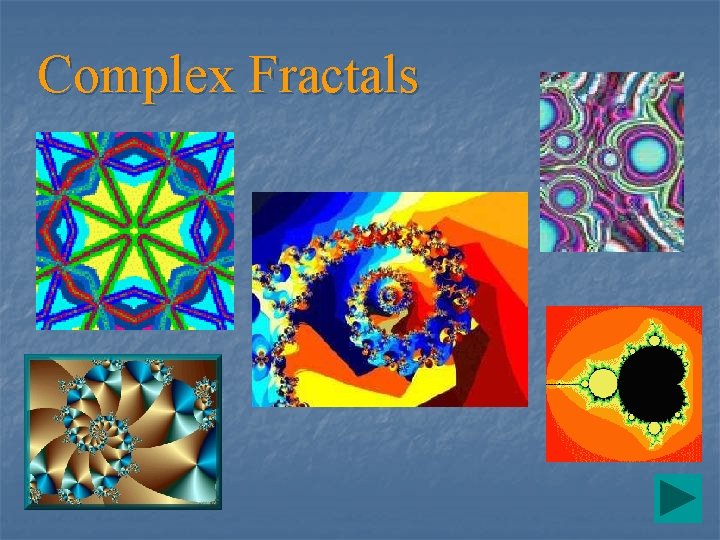 An Introduction to Fractals By Brian Feuer What