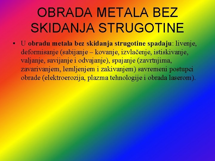 TEHNOLOGIJA OBRADE METALA TA JE TO TEHNOLOGIJA OBRADE