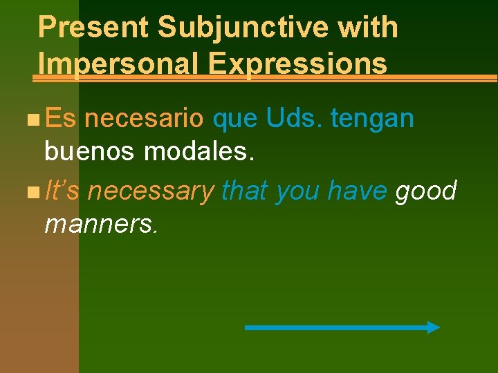 Present Subjunctive with Impersonal Expressions Present Subjunctive with