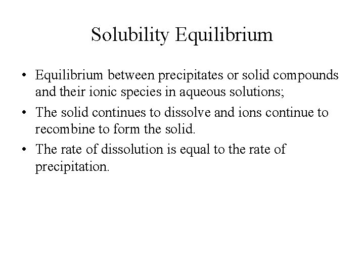 Other Ionic Equilibria Solubility Equilibrium Complex Ion Formation