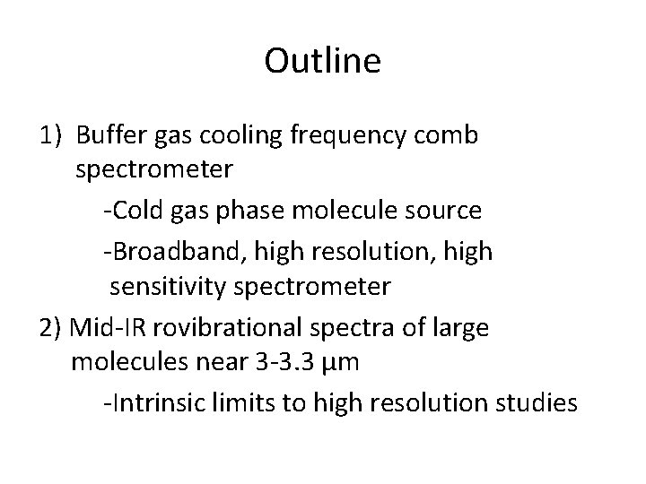 High resolution rovibrational spectroscopy of large molecules using
